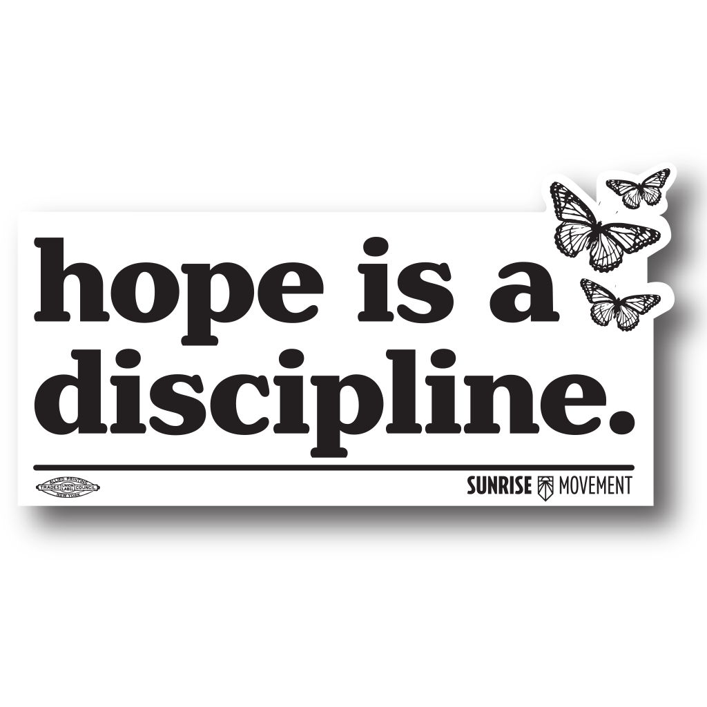 Hope is a discipline 2" Die Cut Sticker – Sunrise Movement
